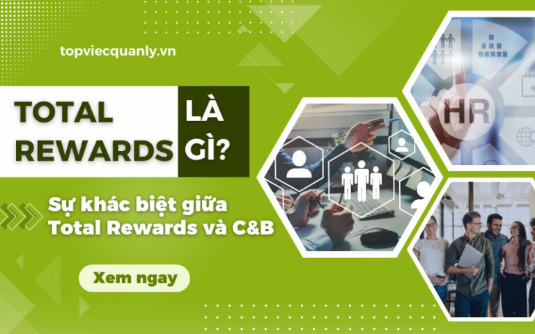 Total Rewards là gì? Điểm khác biệt giữa Total Rewards và C&B ...